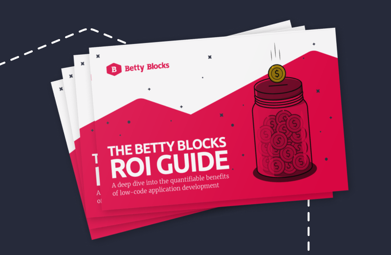 The Betty Blocks ROI Guide