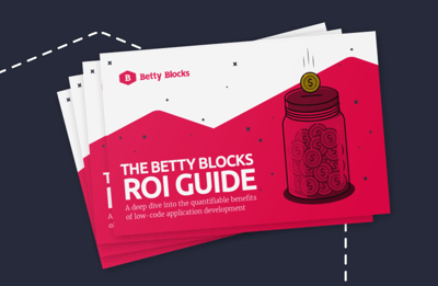 The Betty Blocks ROI Guide