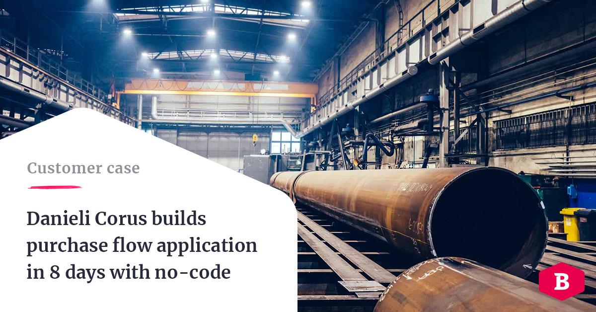 Customer Case | Danieli Corus Builds Purchase Flow Application in 8 Days